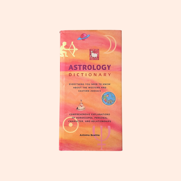 Astrology Dictionary | Antonia Beattie – Lunar Relics